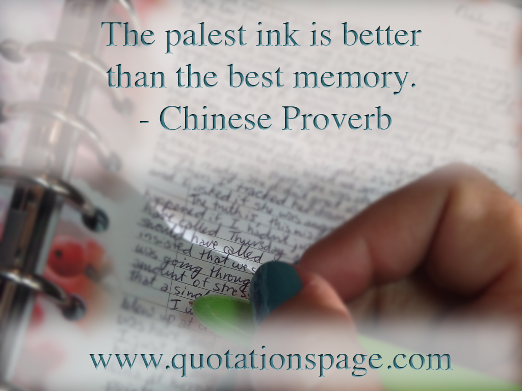 Quote Details Chinese Proverb The Palest Ink Is The Quotations Page